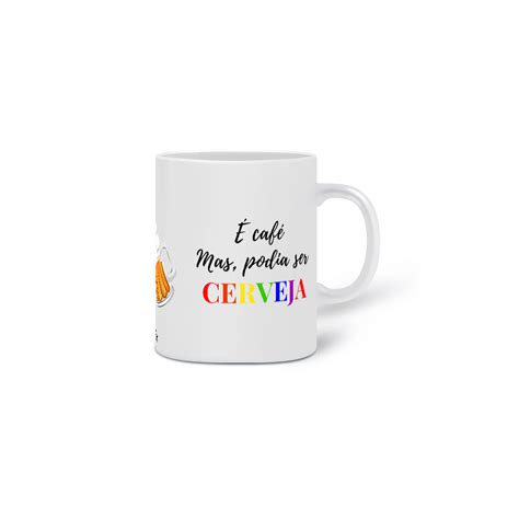 Caneca Caneca É Café Mas Podia Ser Cerveja R 48 90 em