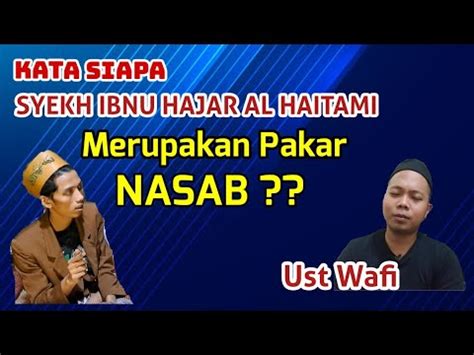 Ustadz Wafi Kata Siapa Syekh Ibnu Hajar Ahli Nasab Nassabah
