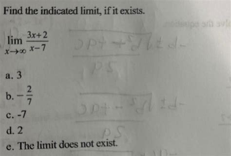 solved find the indicated limit if it exists limx→∞x−73x 2