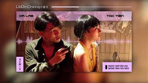 NUOC MAT EM LAU BANG TINH YEU MOI Da LAb Ft TOC TIEN Lo Fi Mix