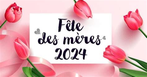 Fête des Mères 2024 Dates origine et cadeaux pour maman