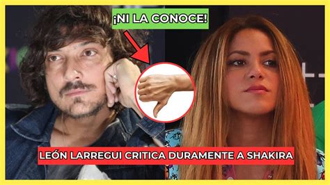 Esc Ndalo Shakira En La Mira De Un Artista Mexicano Le N Larregui