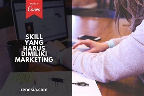 10 Kemampuan Atau Skill Yang Harus Dimiliki Marketing