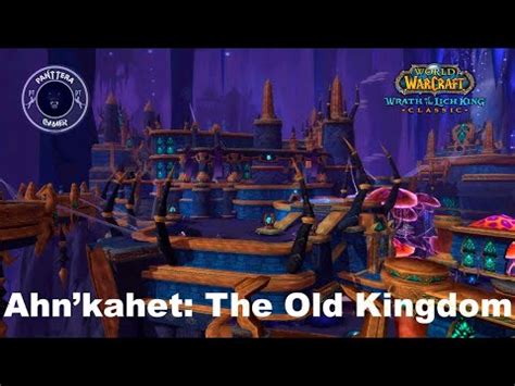 World Of Warcraft WOTLK Classic Ahnkahet The Old Kingdom Dungeon