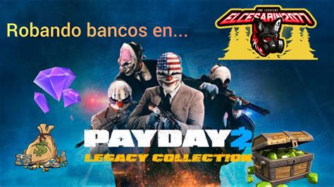 Payday2 Asaltando Monas De Guayaba YouTube