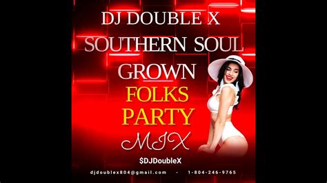 SOUTHERN SOUL GROWN FOLKS PARTY MIX BY DJ DOUBLE X YouTube