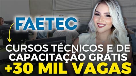 FAETEC ABRE 33 MIL VAGAS para CURSOS TÉCNICOS GRATUITOS e CURSOS de