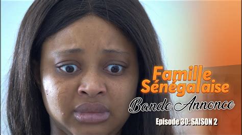 Vidéo Famille sénégalaise Bande annonce épisode 30 saison 2