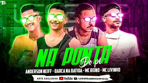 ANDERSON NEIFF BARCA NA BATIDA E MC REINO Feat MC LIVINHO NA PONTA