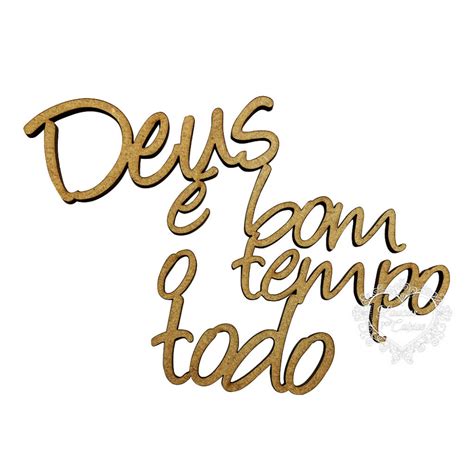 Frase Deus Bom O Tempo Todo X Cm Mdf Mm