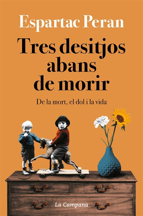 Tres Desitjos Abans De Morir De La Mort El Dol I La Vida By Espartac