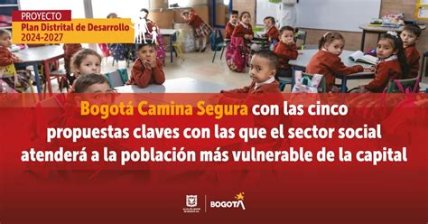 Sector Social Presenta Sus Apuestas Clave En Plan Bogot Camina Segura