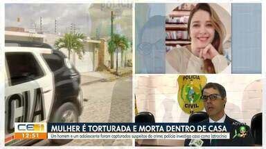 CETV 1ª Edição Fortaleza Mulher é torturada e morta dentro de casa