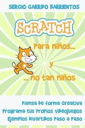 Libro Scratch Para Niños Y No Tan Niños Aprende A Pensa Cuotas