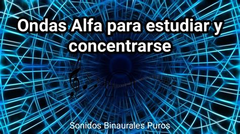 Ondas Alfa Para Estudiar Y Concentrarse 2020 YouTube