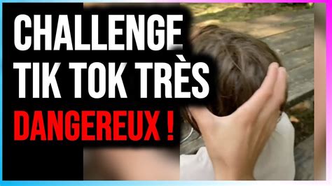 Encore Un Challenge Ultra Dangereux Sur Tik Tok YouTube