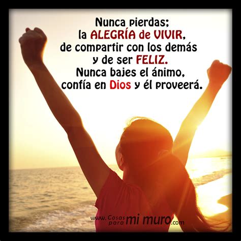 Nunca Pierdas La Alegr A De Vivir Cosas Para Mi Muro