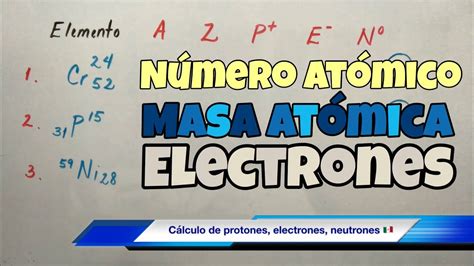Número Atómico y Masa Atómica protones y electrones YouTube