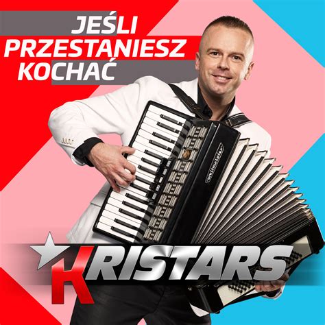 Kristars Je Li Przestaniesz Kocha Legalne Mp Disco Polo Do