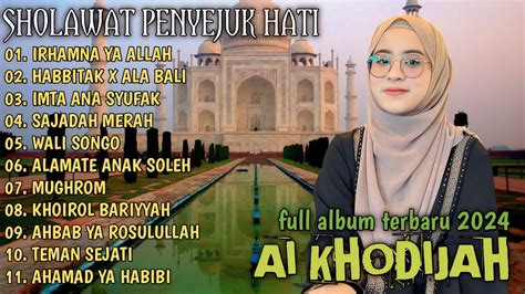 AI KHODIJAH FULL ALBUM VIRAL IRHAMNA YA ALLAH HABBITAK X ALA BALI