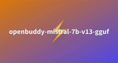 Openbuddy Mistral B V Gguf A Hugging Face Space By Cran May