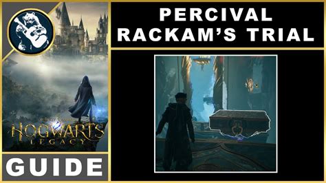 Hogwarts Legacy Complete Percival Rackhams Trial Quest Guide Youtube