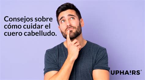 Cómo cuidar el cuero cabelludo Uphairs