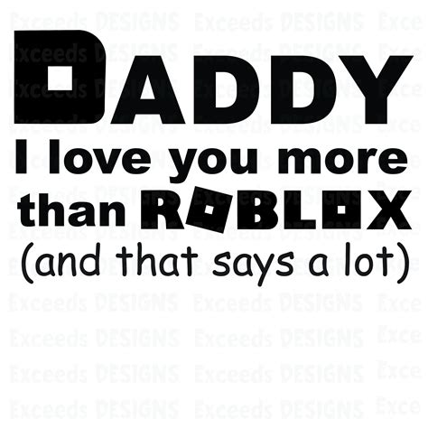 Daddy I Love You More Than Roblox SVG PNG Father S Day Etsy