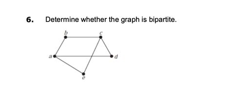 solved determine whether the graph is bipartite