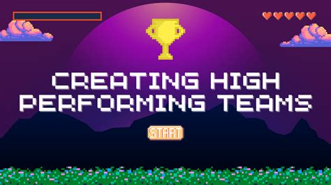 How To Create A High Performing Team