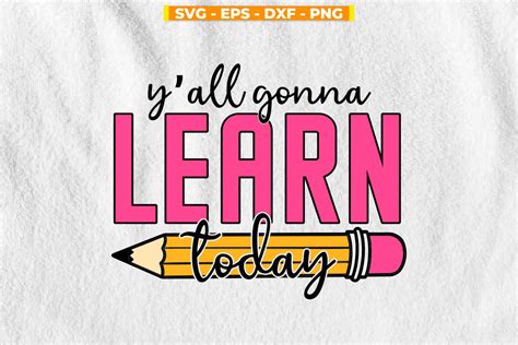 Y All Gonna Learn Today Teacher S Day Graphic By Svgitemsstore