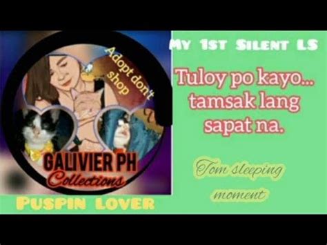 My First Silent Ls Pasok Lang Po Kayo At Tamang Tulog Lang Po Ang Aking