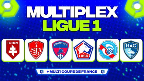 MULTIPLEX LIGUE 1 COUPE DE FRANCE J15 L1 et 8ème TOUR CDF Direct
