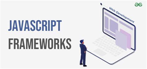 Top 10 JavaScript Frameworks To Use In 2024 GeeksforGeeks