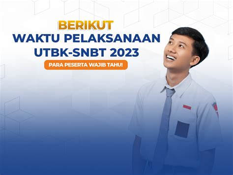 BERIKUT WAKTU PELAKSANAAN UTBK SNBT 2024 PARA PESERTA WAJIB TAHU