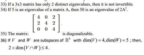 solved 33 if a 3x3 matrix has only 2 distinct eigenvalues then it is not invertible 34 if 5