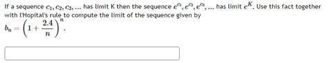 Solved If A Sequence C1 C2 C3 Has Limit K Then The Chegg