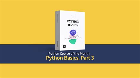 python course of the month python basics part 3