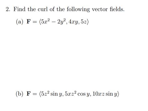 solved 2 find the curl of the following vector fields a