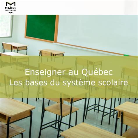 Enseigner au Québec Les bases du système scolaire