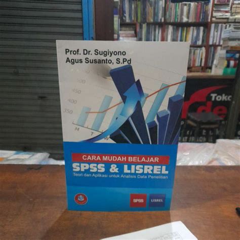 Jual CARA MUDAH BELAJAR SPSS DAN LISREL SUGIYONO BUKU ORIGINAL Shopee