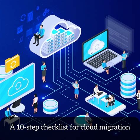 Adopting To The Cloud A Step Migration Checklists To Follow