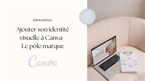 Tutoriel Canva ajouter son identité visuelle dans le pôle marque de