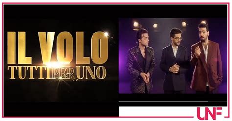 Il Volo Tutti Per Uno Conduce Federica Panicucci Tutti Gli Ospiti