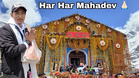 Kedarnath Yatra 2023 Finally Kedarnath Pahuch Gae Dream Place