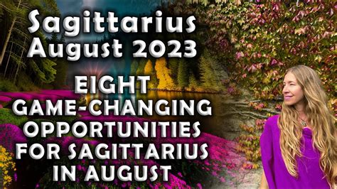 Sagittarius August Eight Game Changing Opportunities For Saggie S