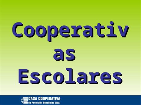 Ppt Cooperativas Escolares Qu Es Una Cooperativa Escolar Una
