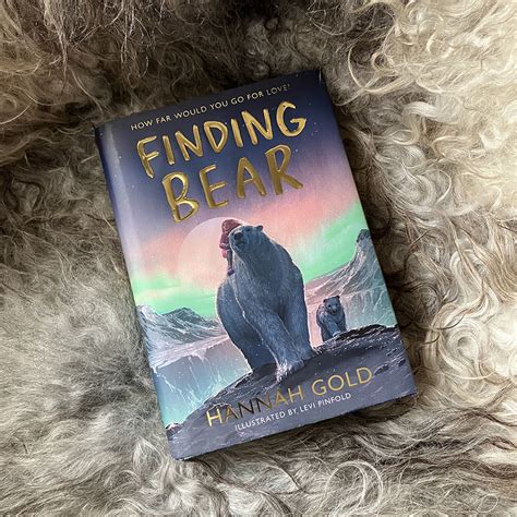 Finding Bear By Hannah Gold Illustrated By Levi Pinfold Arena