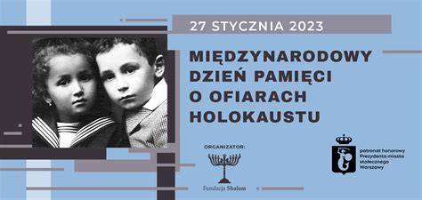 Fundacja Shalom18 Międzynarodowy Dzień Pamięci o Ofiarach Holokaustu