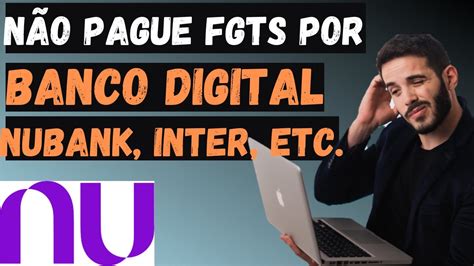 Por que não devemos pagar a guia do FGTS por bancos digitais Nubank